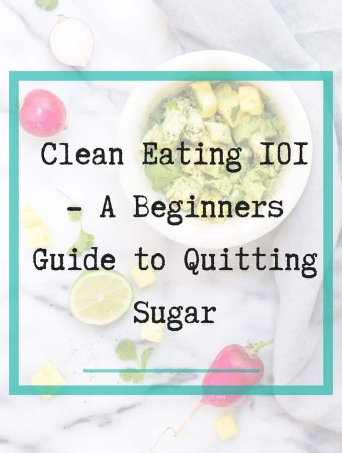 Clean Eating 101: How To Quit Sugar | My Sugar Free Kitchen
