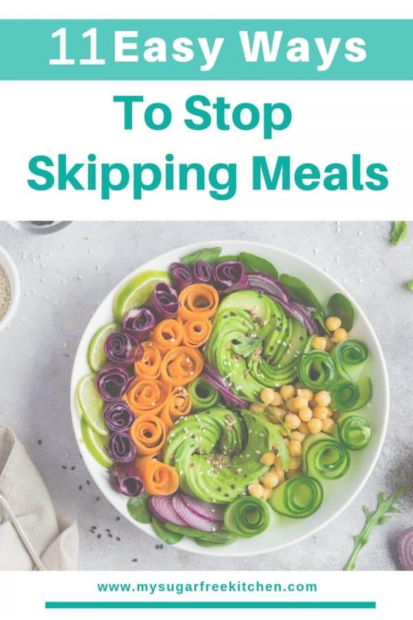 11 Smart Ways To Stop Skipping Meals | My Sugar Free Kitchen 11 Smart Ways To Stop Skipping Meals | My Sugar Free Kitchen